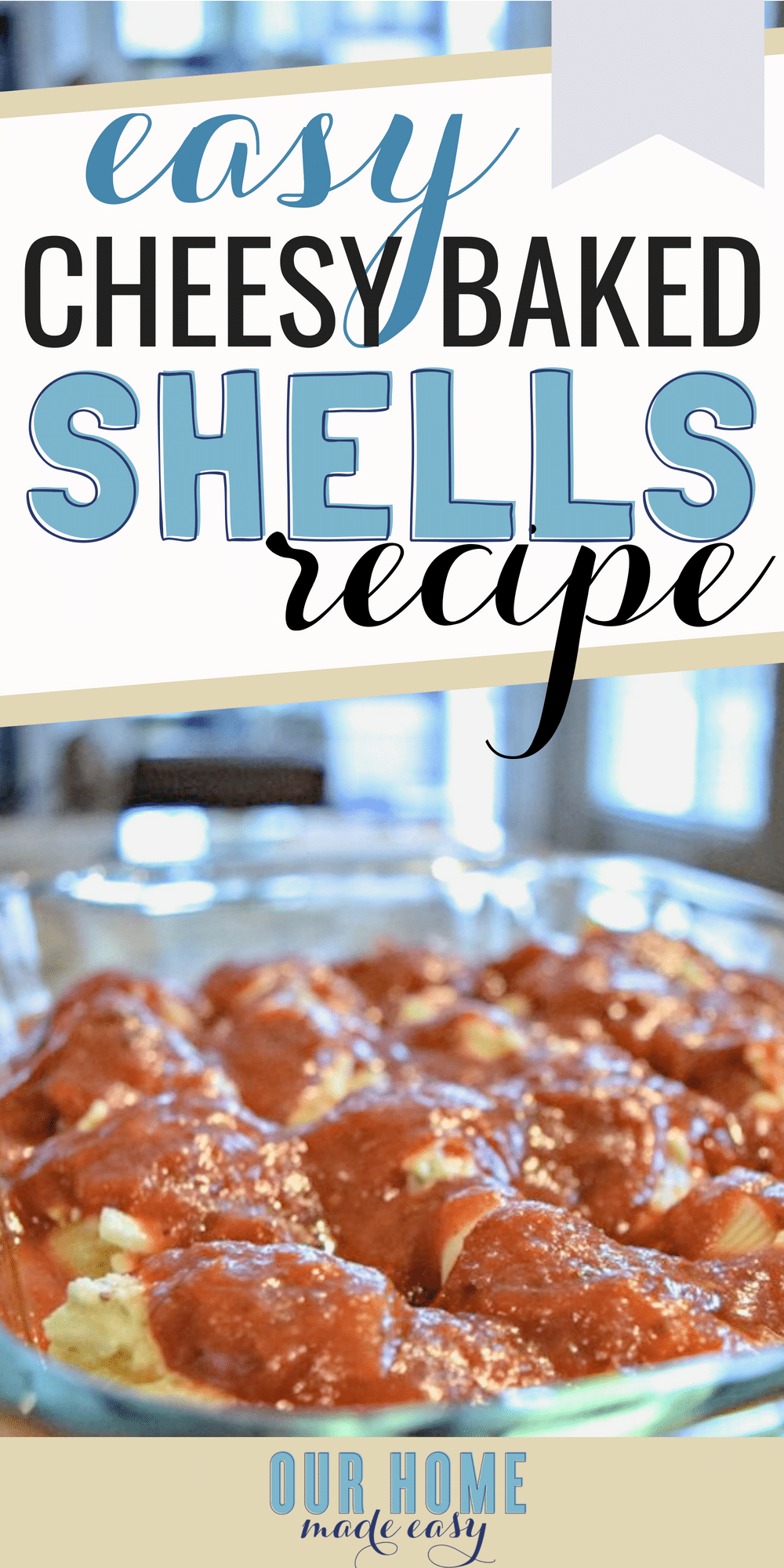 Cheesy Stuffed Pasta Shells – Our Home Made Easy