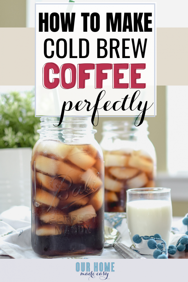 Easy At-Home Cold Brew Coffee Recipe | Our Home Made Easy