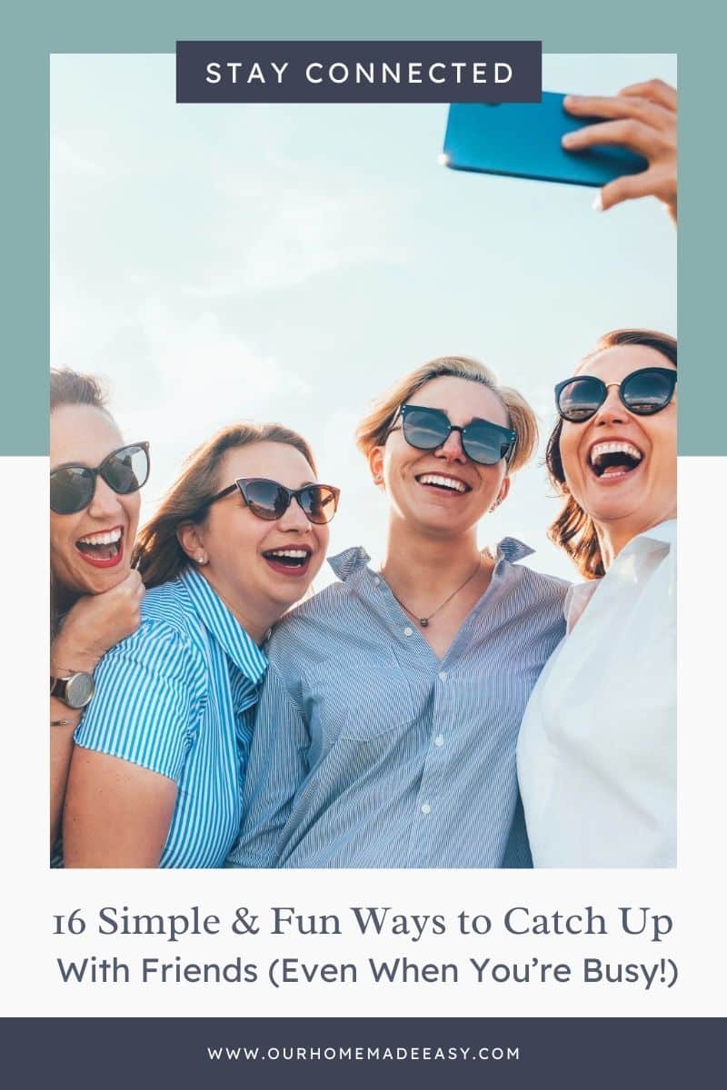 Catching Up With Friends: 16 Fun & Easy Ways to Reconnect – Our Home ...