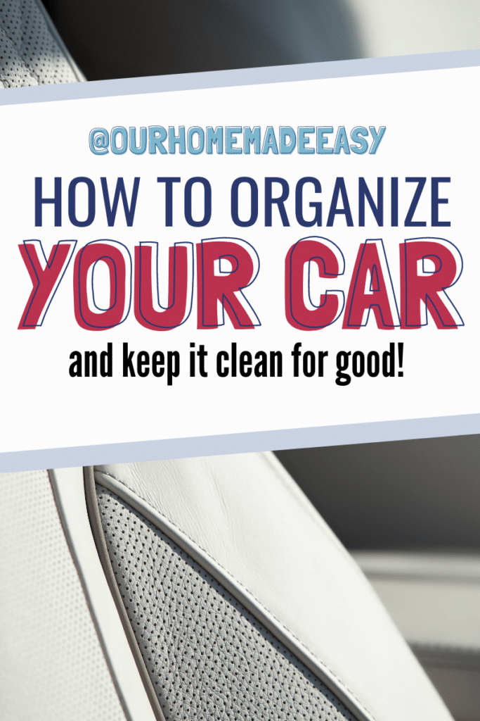 How to Organize Your Car (And Keep it Clean for Good) – Our Home Made Easy