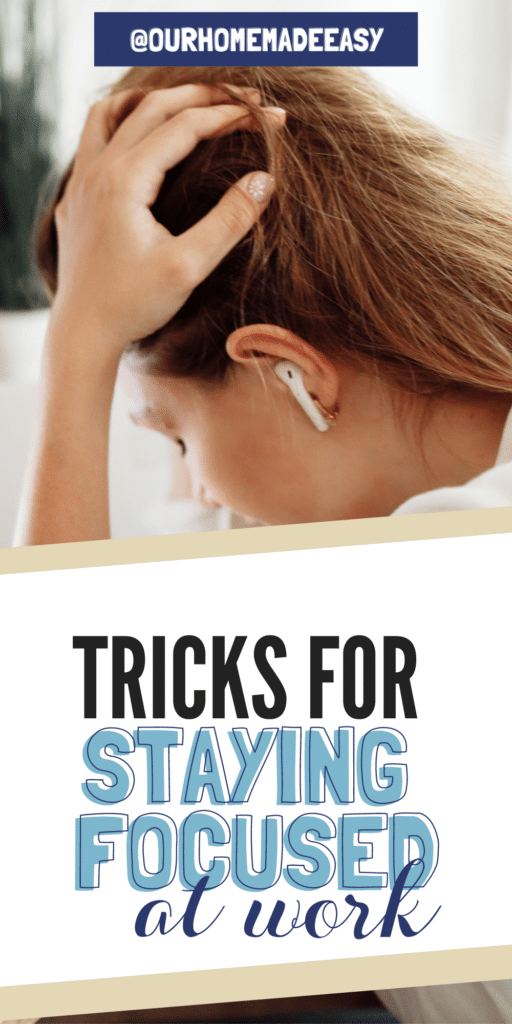 14 Secrets to Help You Stay Focused on Your Work – Our Home Made Easy