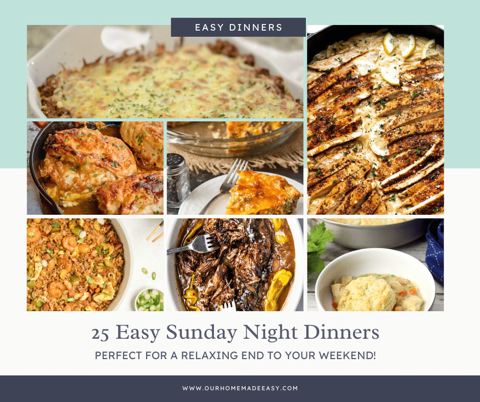 Easy Sunday Dinner Ideas – Our Home Made Easy