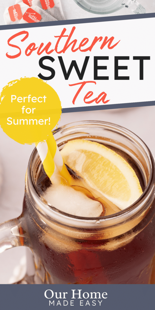 How To Make The Best Southern Sweet Tea (Recipe) – Our Home Made Easy